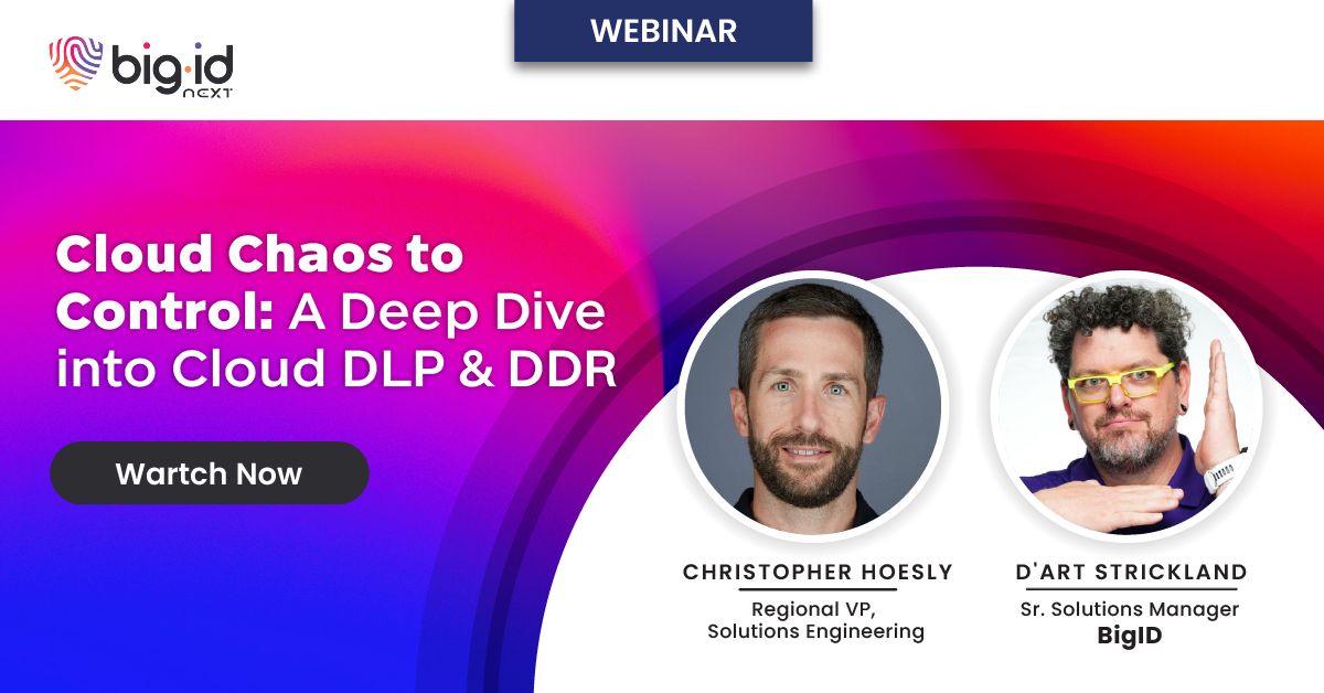 Cloud Chaos to Control: A Deep Dive into Cloud DLP & DDR | BigID