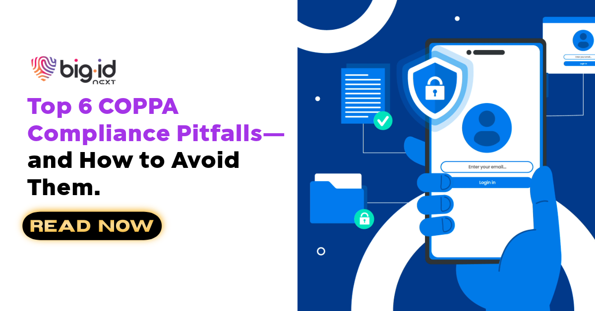 Top 6 COPPA Compliance Pitfalls—and How to Avoid Them | BigID