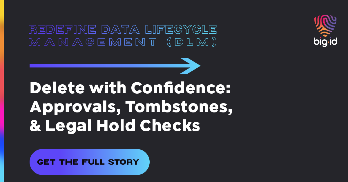 Delete with Confidence — Approvals, Tombstones, and Legal Hold Checks ...