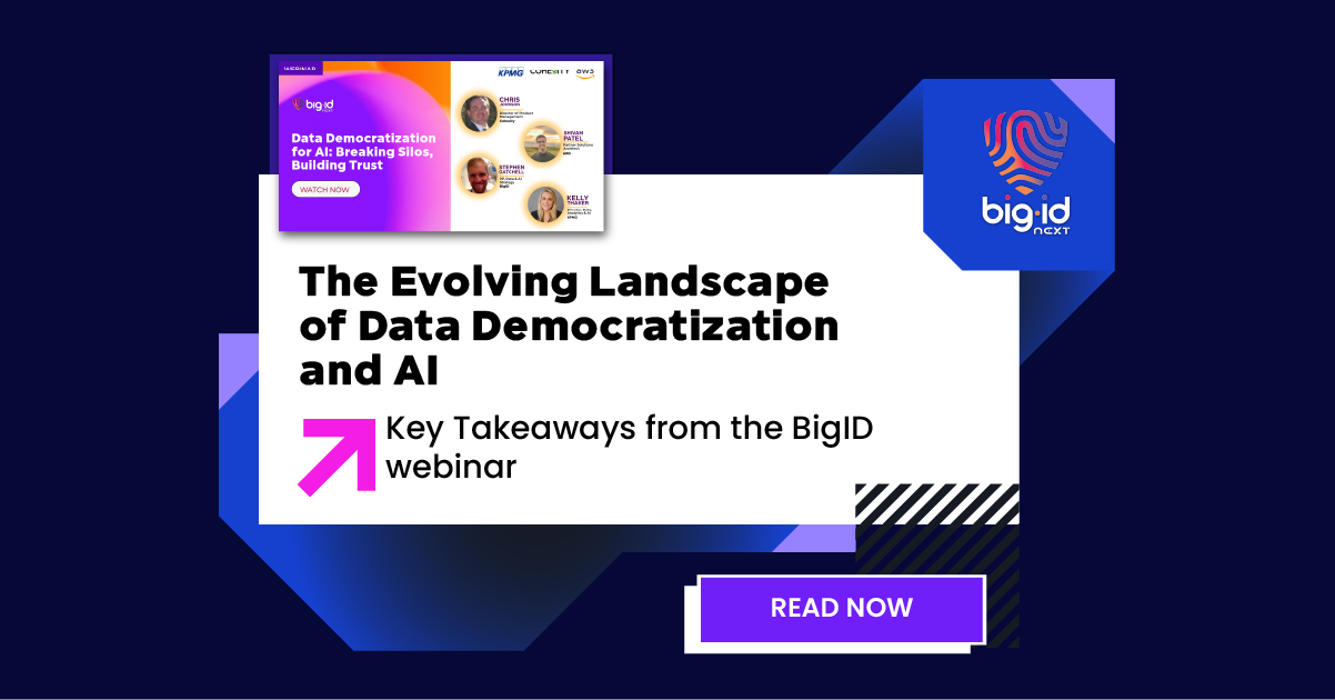 The Evolving Landscape of Data Democratization and AI: Webinar Recap | BigID