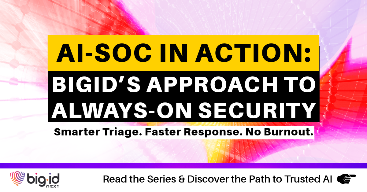 Inside BigID's AI-SOC: How We Reimagined Security Triage | BigID