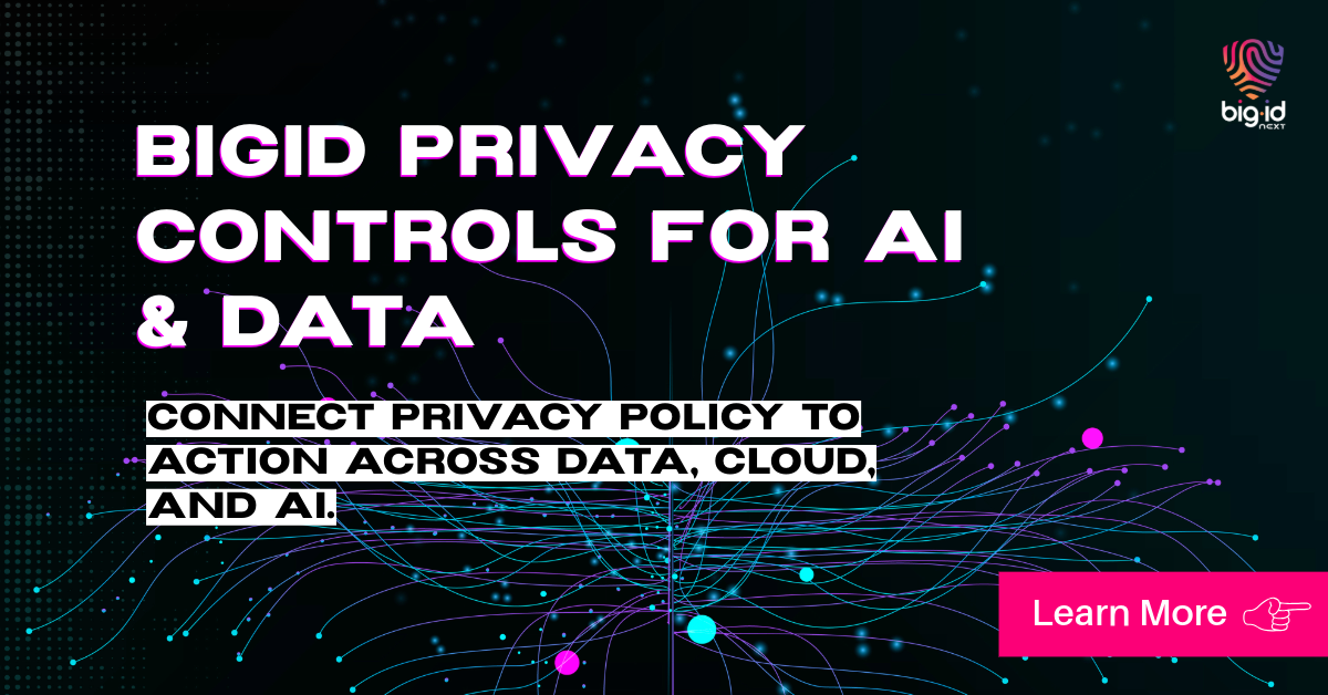 Operationalizing Privacy Across Policy, Controls, and AI | BigID