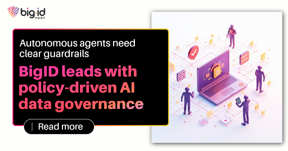 Building a Declarative Governance Framework for the Agentic Era | BigID